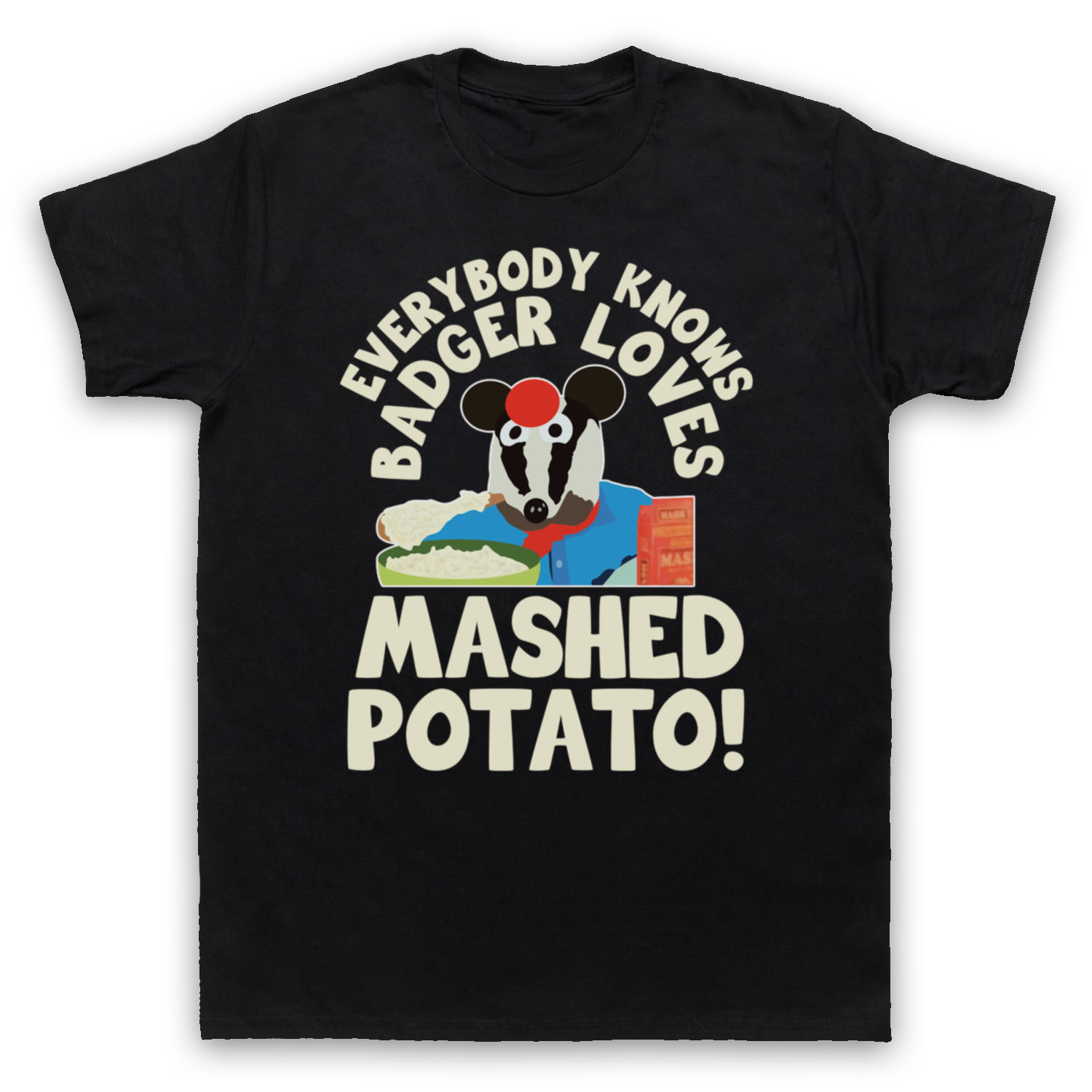 BODGER & BADGER EVERYBODY KNOWS LOVES MASHED POTATO MENS & WOMENS T ...